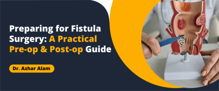 Preparing for Fistula Surgery: Pre-Op & Post-Op Guide